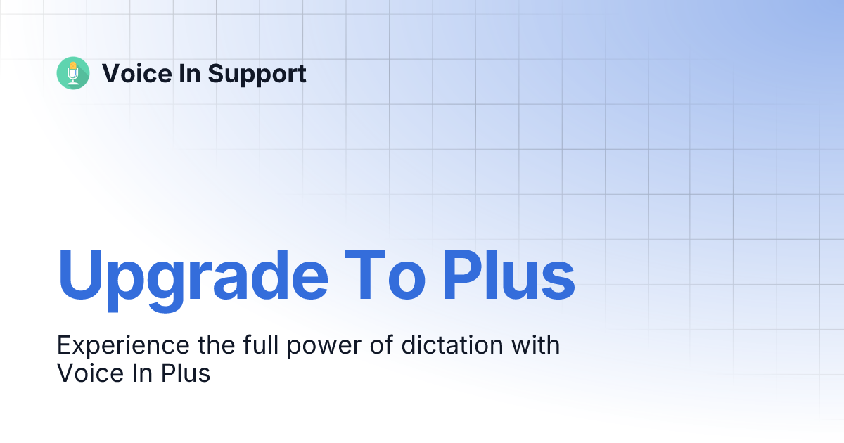 Upgrade To Plus | Voice In Support