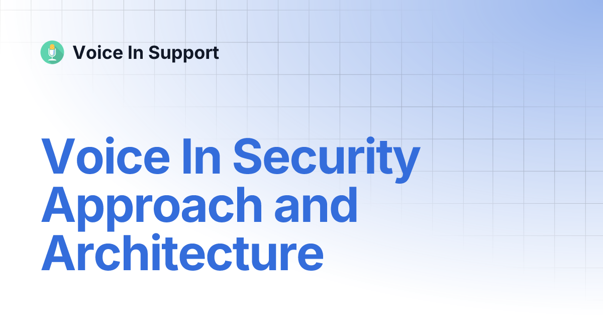 Voice In Security Approach and Architecture | Voice In Support