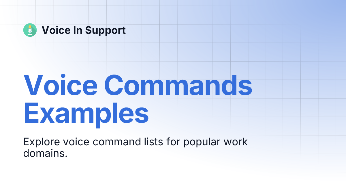 Voice Commands Examples | Voice In Support