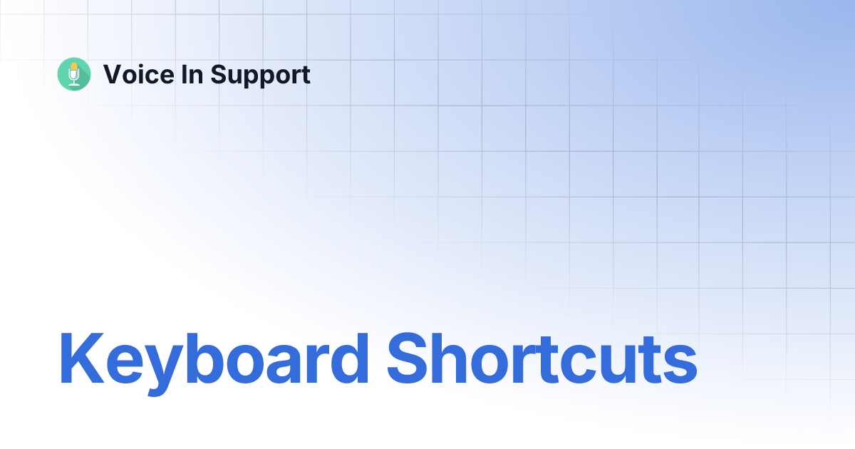 Keyboard Shortcuts | Voice In Support