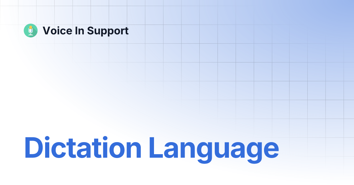 Dictation Language | Voice In Support