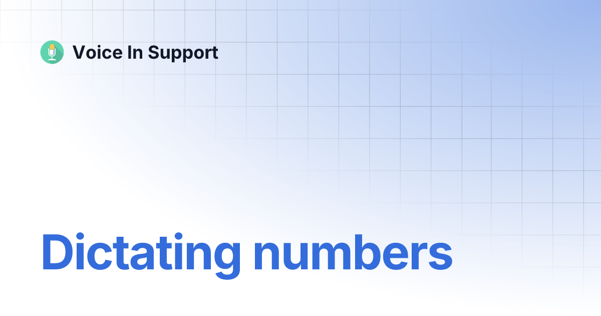 Dictating numbers | Voice In Support