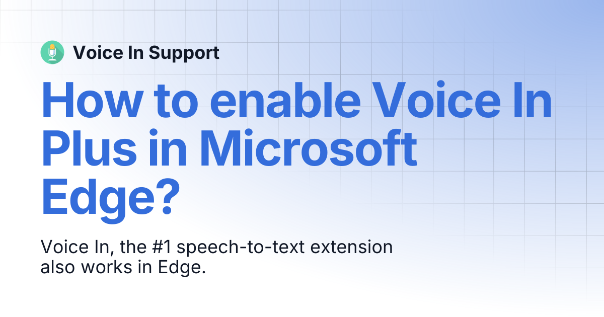 How to enable Voice In Plus in Microsoft Edge? | Voice In Support