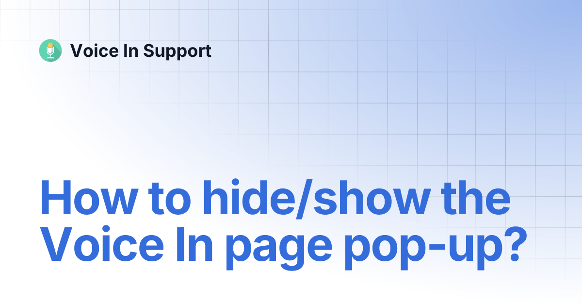 How to hide/show the Voice In page pop-up? | Voice In Support